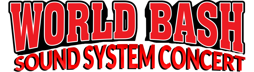 World Bash – The Ultimate Sound System Concert
